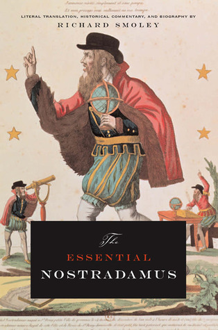 The Essential Nostradamus by Richard Smoley | Goodreads