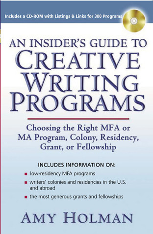 AN Insider's Guide to Creative Writing Programs: Choosing the Right MFA ...