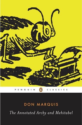 The Annotated Archy and Mehitabel (Penguin Classics) by Don Marquis ...
