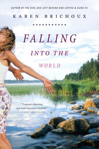 Falling Into the World by Karen Brichoux | Goodreads