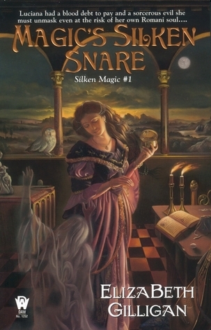 Magic's Silken Snare (Silken Magic, 1) by ElizaBeth Gilligan | Goodreads