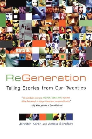 ReGeneration: Telling Stories from Our Twenties by Jennifer Karlin ...