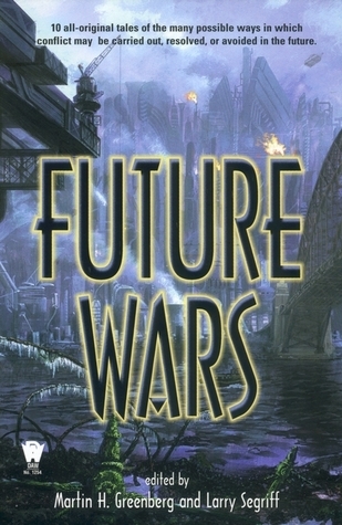 Future Wars by Martin H. Greenberg | Goodreads