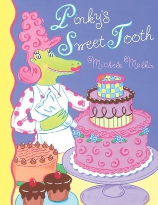 Pinky's Sweet Tooth by Michele Malkin | Goodreads
