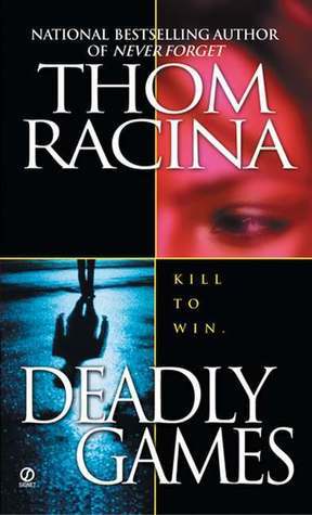 Deadly Games by Thom Racina | Goodreads