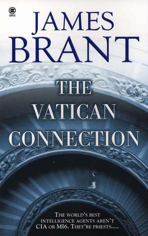 The Vatican Connection by James Brant | Goodreads