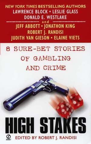 High Stakes: 8 Sure-Bet Stories Of Gambling And Crime by Robert J ...