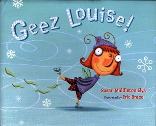 Geez Louise By Susan Middleton Elya Goodreads