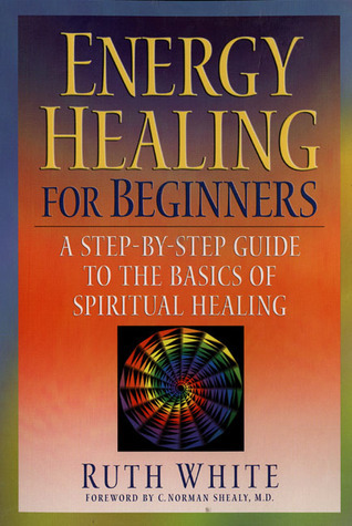 Energy Healing for Beginners: A Step-by-Step Guide to the Basics of ...