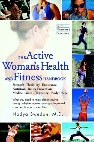 The Active Woman's Health and Fitness Handbook by Nadya Swedan | Goodreads