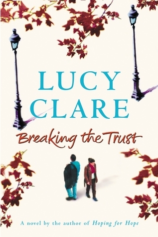Breaking the Trust by Lucy Clare | Goodreads