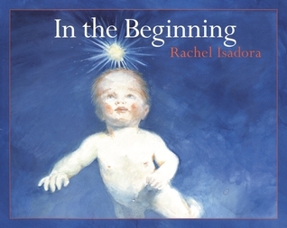 In the Beginning by Rachel Isadora | Goodreads