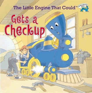 The Little Engine That Could Gets a Checkup by Watty Piper | Goodreads