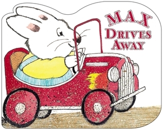 Max Drives Away by Rosemary Wells | Goodreads