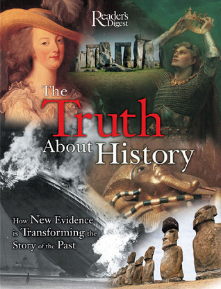 The Truth About History: How New Evidence is Transforming the Story of ...
