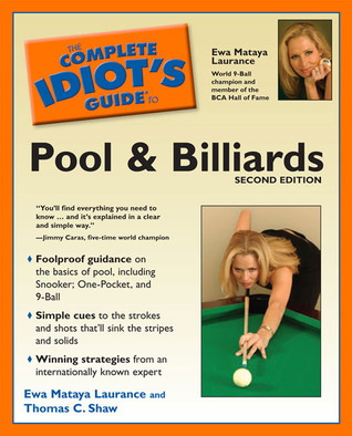 The Complete Idiot's Guide to Pool and Billiards by Ewa Mataya Laurence ...