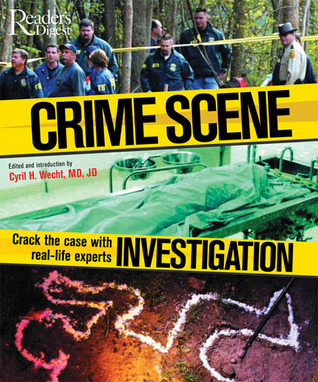 Crime Scene Investigation by Cyril H. Wecht | Goodreads