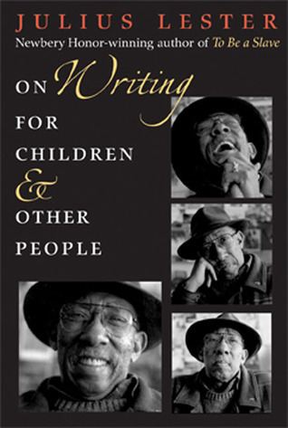 On Writing for Children & Other People by Julius Lester | Goodreads