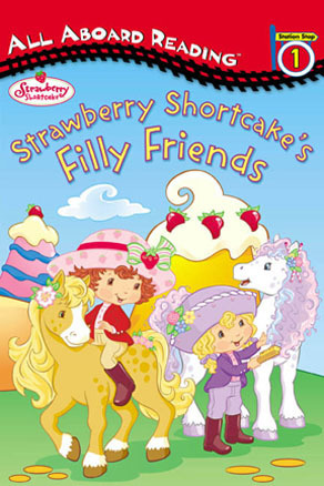 Strawberry Shortcake's Filly Friends by Megan E. Bryant | Goodreads