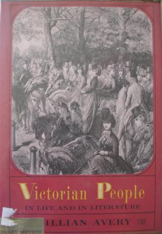 Victorian People in Life and in Literature by Gillian Avery | Goodreads