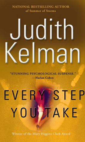 Every Step You Take by Judith Kelman | Goodreads