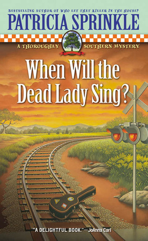 When Will the Dead Lady Sing? by Patricia Sprinkle | Goodreads