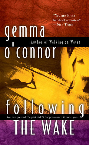 Following the Wake by Gemma O'Connor | Goodreads