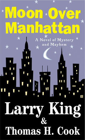 Moon Over Manhattan by Larry King | Goodreads