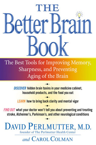 The Better Brain Book by David Perlmutter | Goodreads