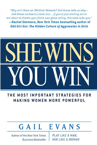 She Wins, You Win: The Most Important Strategies for Making Women More ...