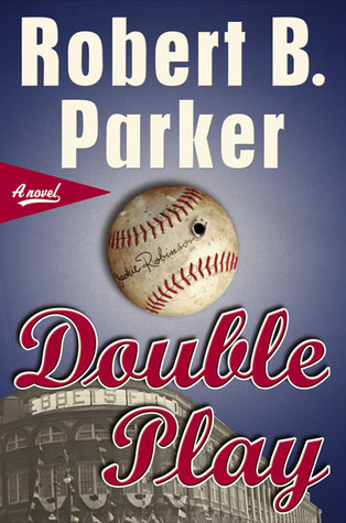 Double Play by Robert B. Parker | Goodreads