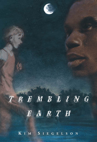 Trembling Earth by Kim Siegelson | Goodreads