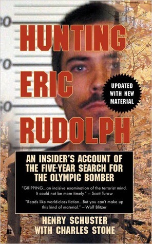 Hunting Eric Rudolph by Henry Schuster | Goodreads