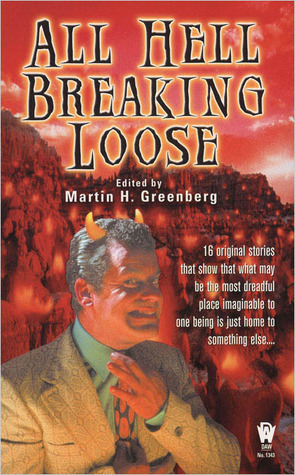 All Hell Breaking Loose by Martin H. Greenberg | Goodreads