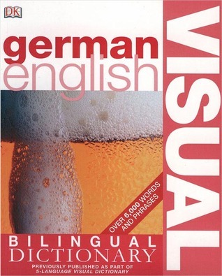 German English Bilingual Visual Dictionary by D.K. Publishing | Goodreads