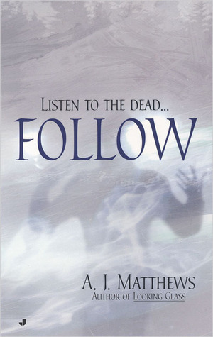 Follow by A.J. Matthews | Goodreads