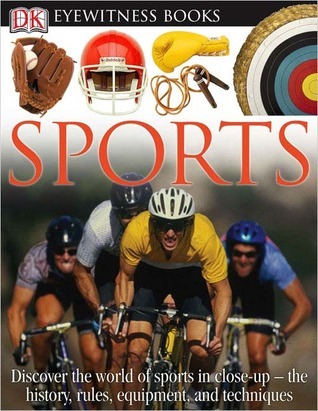 DK Eyewitness Books: Sports: Discover the World of Sport in Close-up ...