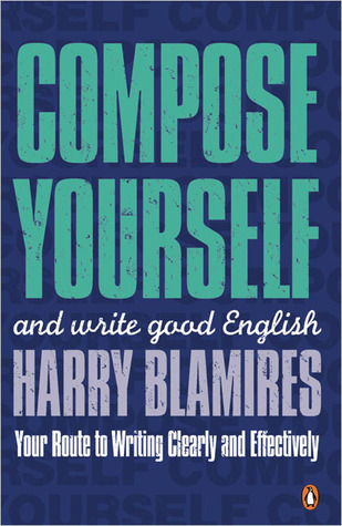 Compose Yourself by Harry Blamires | Goodreads
