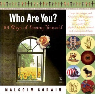 Who Are You?: 101 Ways of Seeing Yourself by Malcolm Godwin | Goodreads