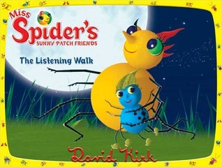 The Listening Walk (Miss Spider) by David Kirk | Goodreads