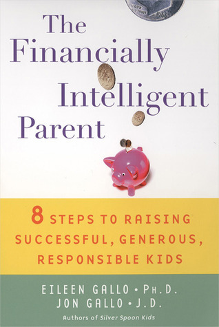 The Financially Intelligent Parent: 8 Steps To Raising Successful ...
