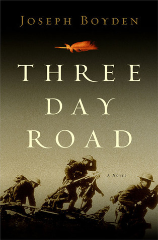 Three Day Road by Joseph Boyden | Goodreads