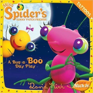 Bug-A-Boo Day Play (Miss Spider's Sunny Patch Friends) by David Kirk ...