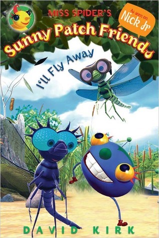 Miss Spider: I'll Fly Away by David Kirk | Goodreads