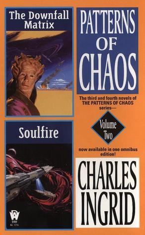 Patterns of Chaos - Volume Two: The Downfall Matrix/Soulfire by Charles ...