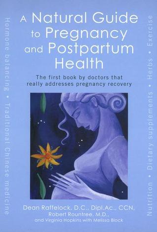 A Natural Guide to Pregnancy and Postpartum Health: The First Book by ...