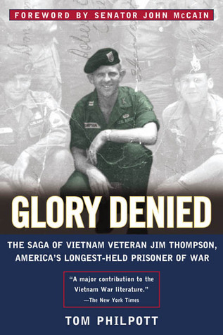 Glory Denied: The Saga of Jim Thompson, America's Longest-Held Prisoner ...
