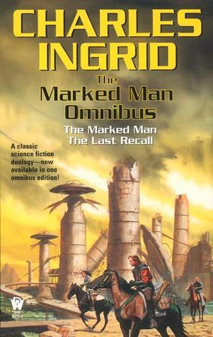 The Marked Man Omnibus: The Marked Man/the Last Recall by Charles ...