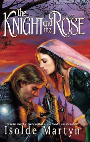 The Knight and the Rose by Isolde Martyn | Goodreads
