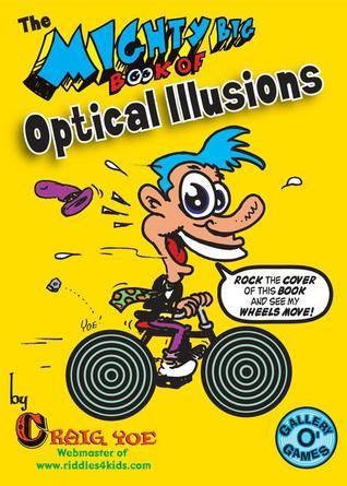 The Mighty Big Book of Optical Illusions by Craig Yoe | Goodreads